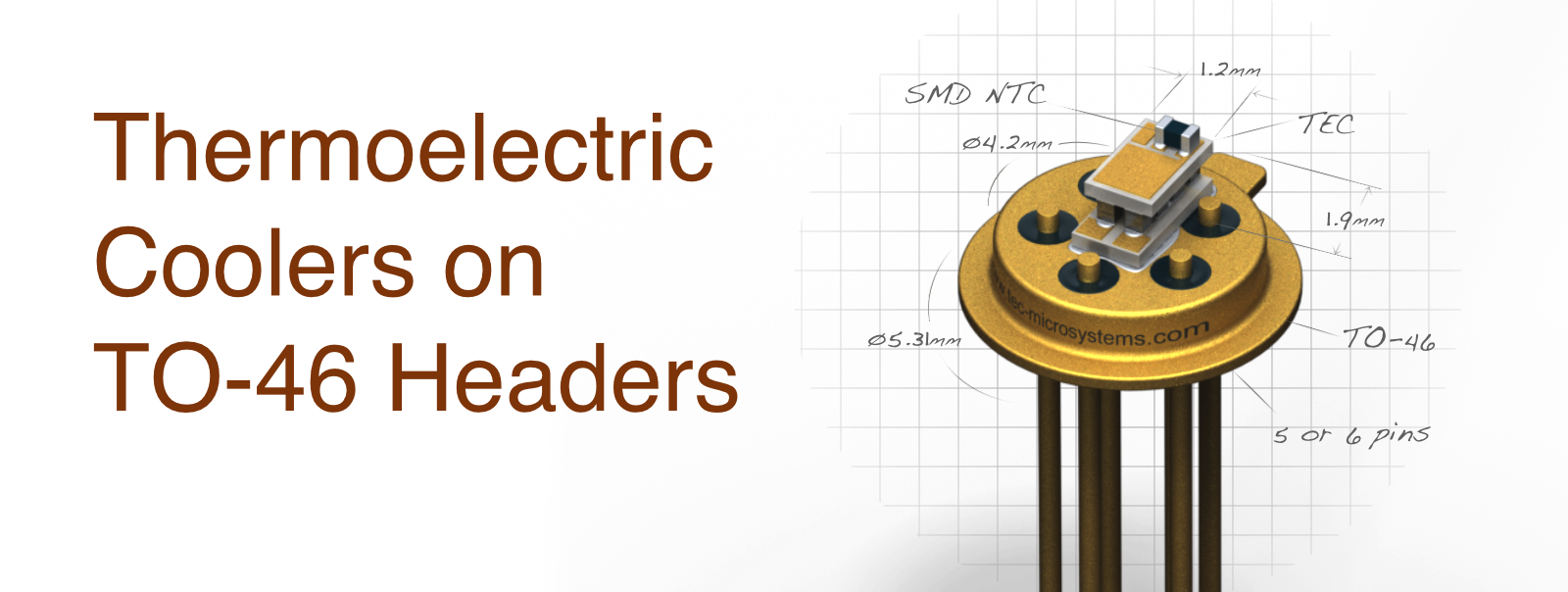 Thermoelectric coolers on TO-46 5pin Header - TE Sub-assemblies