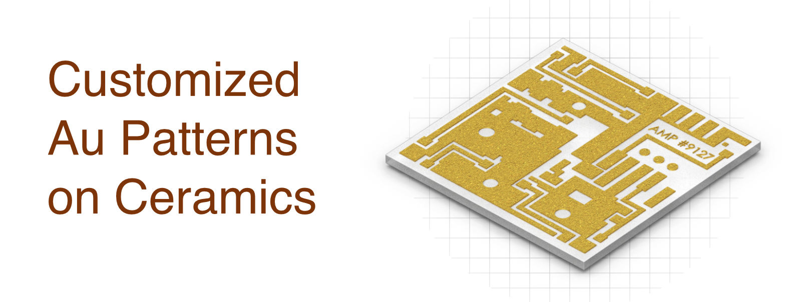 Customized Au patterns for TE Coolers and ceramic substrates